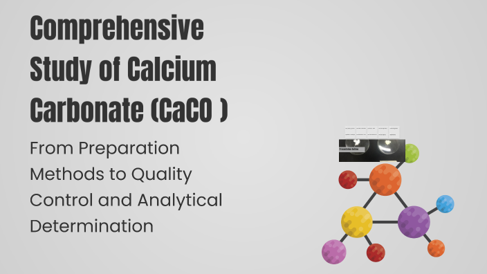 Comprehensive Study of Calcium Carbonate (CaCO₃) by Ahmed on Prezi