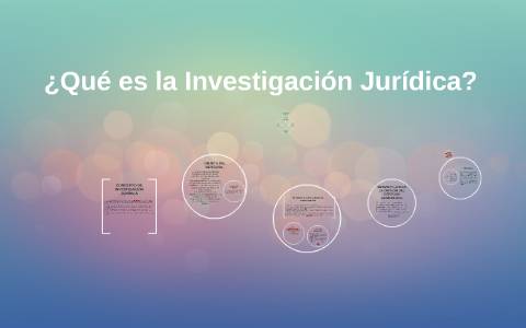 ¿Qué es la Investigación Jurídica? by Observatorio De La Informacióm ...