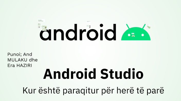 Android Studio by ERA HAZIRI on Prezi