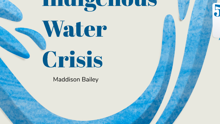 Indigenous Water Crisis by maddison bailey on Prezi