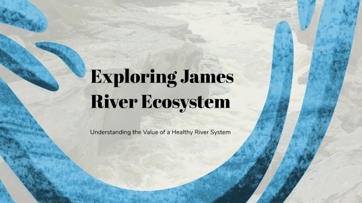 James River Ecosystem Services by KJ Jones on Prezi