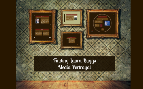 Finding Laura Buggs by Ellie Snuggerud on Prezi Next