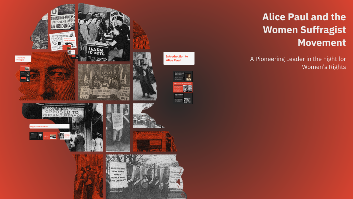 Alice Paul and the Women Suffragist Movement by Charlotte Johnson on Prezi