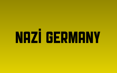 Nazi germany by Quinton Schellenberg on Prezi