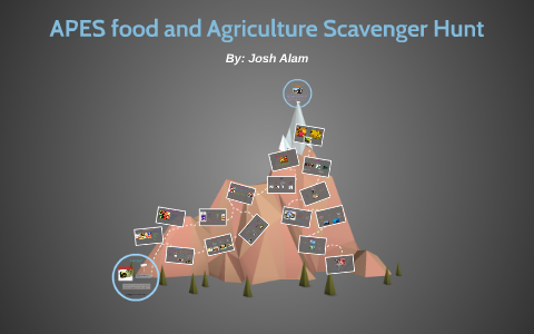 APES food and Agriculture Scavenger Hunt by joshua alam on Prezi