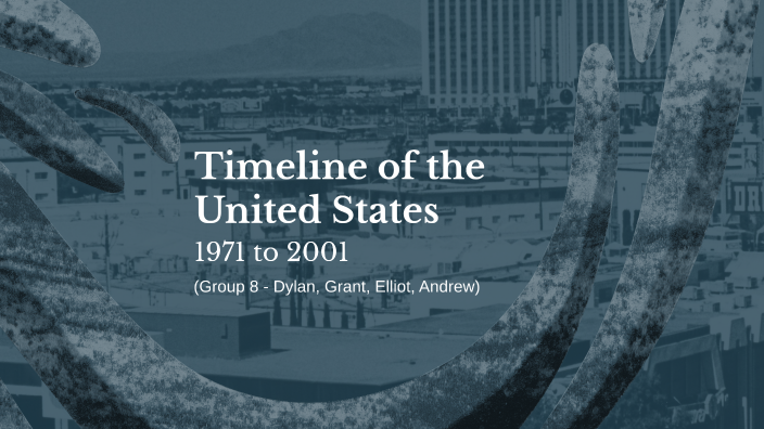 Timeline of the United States, 1971-2001 - CeVMS Group 8 Period 2 by ...