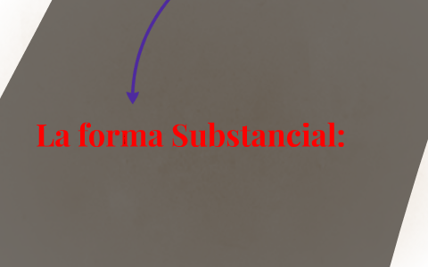 La forma Substancial: by maximiliano bermudez on Prezi
