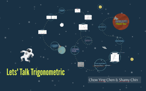 Lets' Talk Trigonometric by Chin Shamy on Prezi