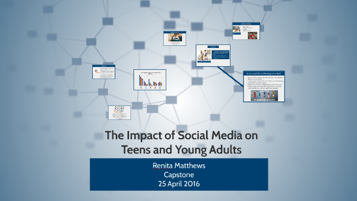 The impact of social media on teens and young adults by Renita Matthews ...