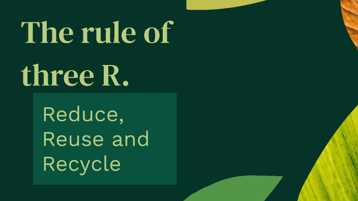La Regla de las 3 R by flor dominguez on Prezi