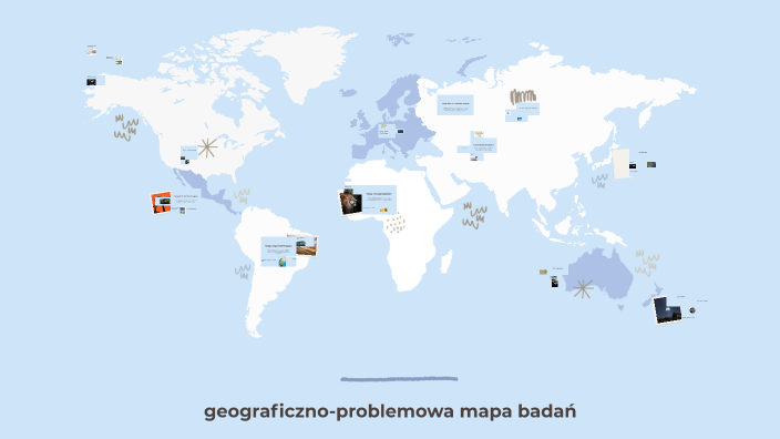 Geographical Problematic Research Map by Maria Małanicz on Prezi