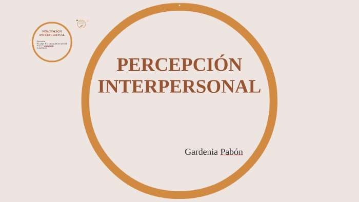 PERCEPCIÓN INTERPERSONAL by Gardenia Pabón Cano on Prezi