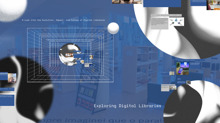 The Evolution of Digital Libraries by J L JINDER BHAISAHAB on Prezi