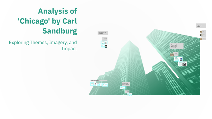 Analysis of 'Chicago' by Carl Sandburg by G Bullis on Prezi