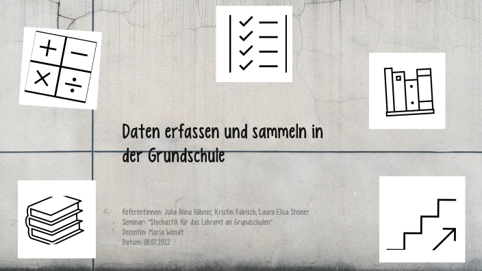 Daten erfassen und sammeln in der Grundschule by Laura Steiner on Prezi