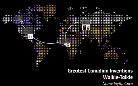 Greatest Canadian Inventions by jaylin cuco on Prezi