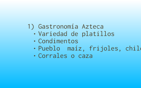 La Civilización Azteca, Dieta y Alimentos. by Ver Olivo on Prezi