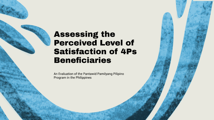 Assessing the Perceived Level of Satisfaction of 4Ps Beneficiaries by ...