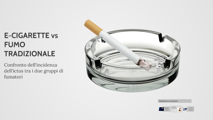 E-CIGARETTE vs FUMO TRADIZIONALE by Matteo Messina Denaro on Prezi