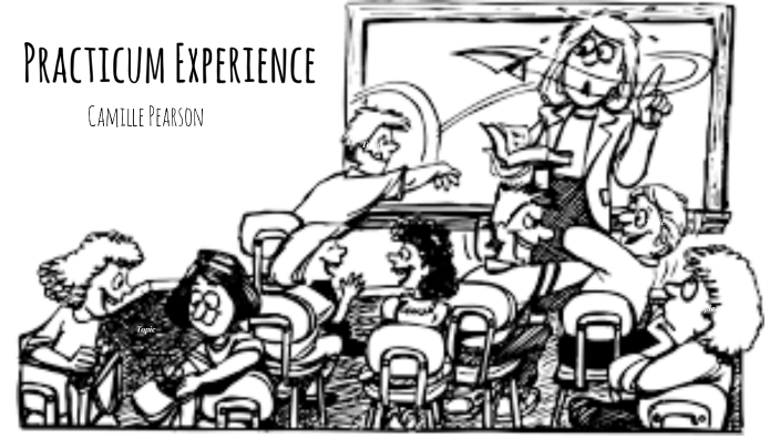 Practicum by Camille Pearson on Prezi