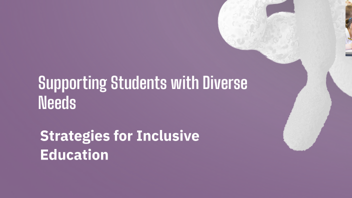 Supporting Students with Diverse Needs by Gokulalakshmi Chandramohan on Prezi