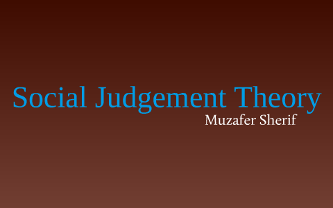 Social Judgement Theory by Desiree' Maw on Prezi