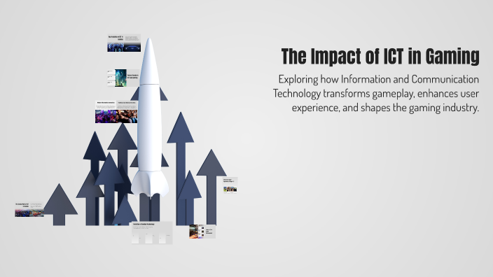 The Impact of ICT in Gaming by KANISHK MORABIA on Prezi