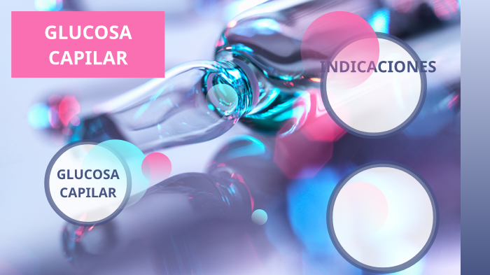 Glucosa capilar by alejandra ibarra on Prezi