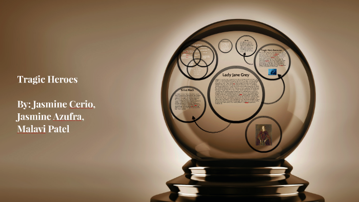 Tragic Heroes by Jasmine Cerio on Prezi
