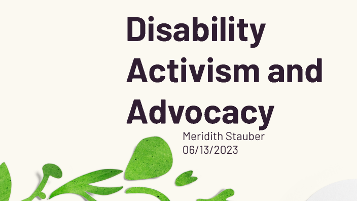 Disability Activism and Advocacy Core Values by Meridith Stauber on Prezi