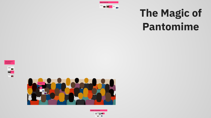 The Magic of Pantomime by Angus Nilsson on Prezi