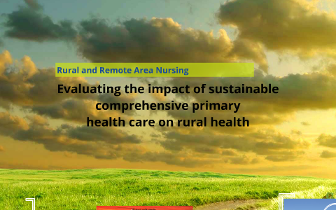 Rural and remote Area Nursing by Lee Ann on Prezi