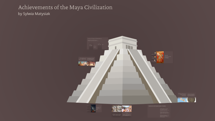 Achievements of the Maya Civilization by Sylwia Śmiechowicz on Prezi