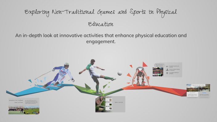 Exploring Non-Traditional Games and Sports in Physical Education by ...