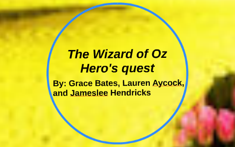 The wizard of oz hero's Journey by Wizard of oz on Prezi