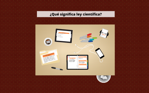 ¿Qué significa ley científica? by Nia Reyes on Prezi