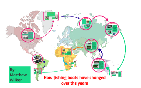 How fishing boats have changed over the years by matthew wilker on Prezi