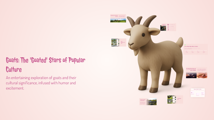 Goats: The 'Goated' Stars of Popular Culture by Koza Goat on Prezi