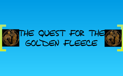 The Quest for the Golden Fleece by Patrick McClanahan on Prezi
