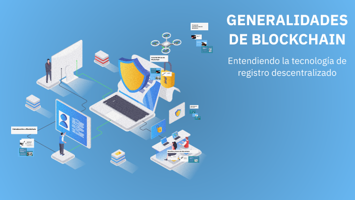 GENERALIDADES DE BLOCKCHAIN by LILIANA VILLEGAS on Prezi