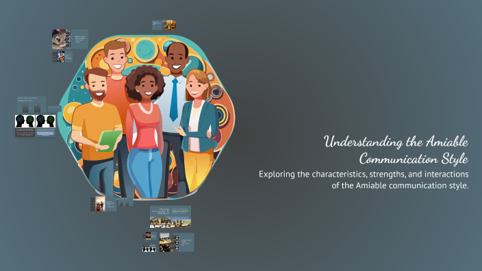 Understanding the Amiable Communication Style by Lewis Agamez on Prezi