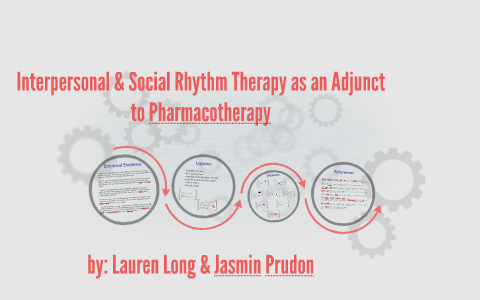 Interpersonal & Social Rhythm Therapy as an Adjunct to Pharm by Jasmin ...