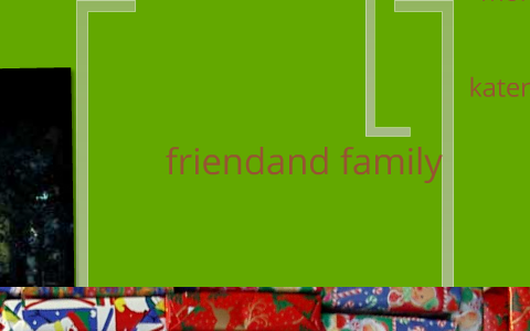 frends and family by jalan jackson on Prezi