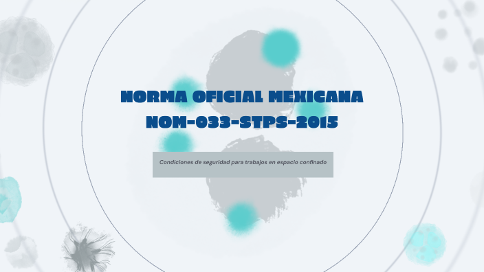 NORMA OFICIAL MEXICANA NOM-033-STPS-2015 by Kike Vallejo on Prezi