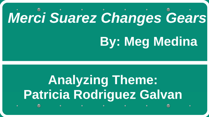 Merci Suarez Changes Gears by P. Rodriguez on Prezi