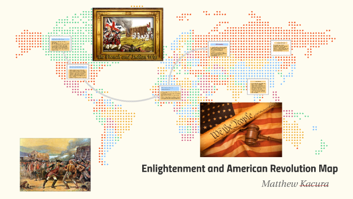 Enlightenment and american revolution map by matthew kacura on Prezi