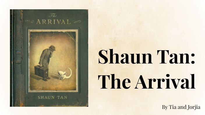 Shaun Tan: The Arrival by Tia P on Prezi