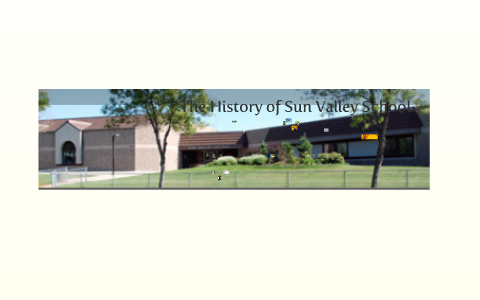 Sun Valley School by Laura Steinhoff on Prezi