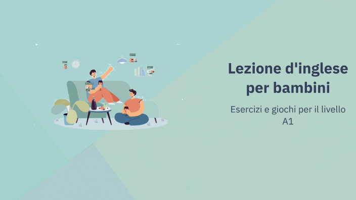 Lezione d'inglese per bambini by Antonio Piccioli on Prezi