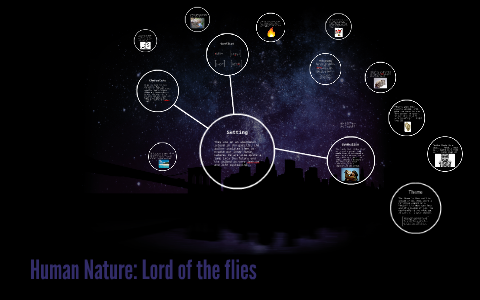 Human Nature: Lord of the flies by Jake Friday on Prezi